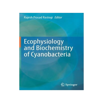 [预订]Ecophysiology and Biochemistry of Cyanobacteria 9789811648724