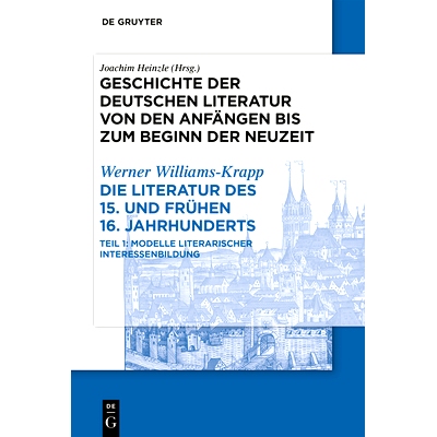 预订 Die Literatur des 15. und frühen 16. Jahrhunderts: Teilband 1: Modelle literarischer Interessenbildung 从中世纪晚