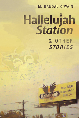 【预订】Hallelujah Station and Other Stories 9781938769597