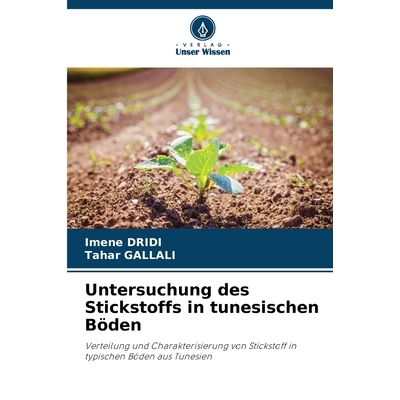 预订 Untersuchung des Stickstoffs in tunesischen Böden: Verteilung und Charakterisierung von Stickstoff in typischen B