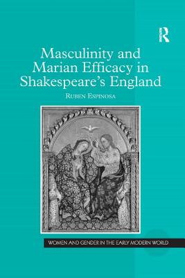 【预订】Masculinity and Marian Efficacy in Shakespeare’s England