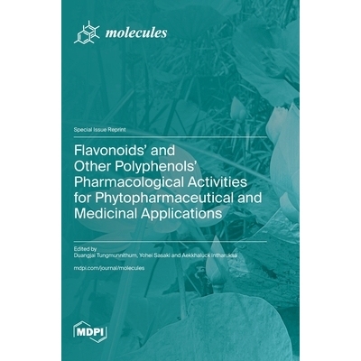 预订 Flavonoids’ and Other Polyphenols’ Pharmacological Activities for Phytopharmaceutical and Medicinal Applications: