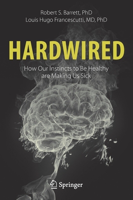 【预订】Hardwired: How Our Instincts to Be Healthy are Making Us Sick 9783030517281
