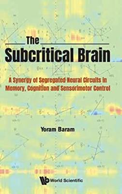 【预订】Subcritical Brain, The: A Synergy of Segregated Neural Circuits in Memory, Cognition and Sensorimotor Cont...