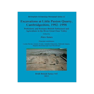 [预订]Excavations at Little Paxton Quarry, Cambridgeshire, 1992-1998 9781407308548