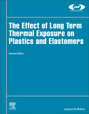 【预订】The Effect of Long Term Thermal Exposure on Plastics and Elastomers