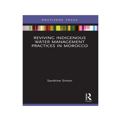 [预订]Reviving Indigenous Water Management Practices in Morocco 9780367611132