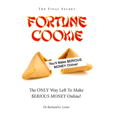 预订 Fortune Cookie: The Final Secret (The ONLY Way Left to Make $ERIOUS MONEY Online!): 9780955864018