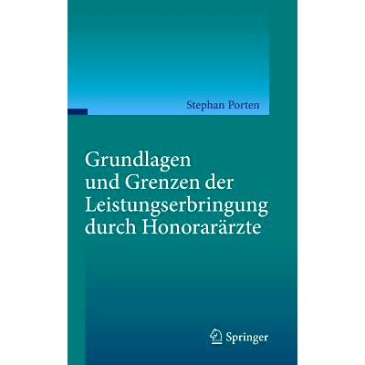 预订 Grundlagen und Grenzen der Leistungserbringung durch Honorarärzte 临时代理医生的作业: 9783642382697