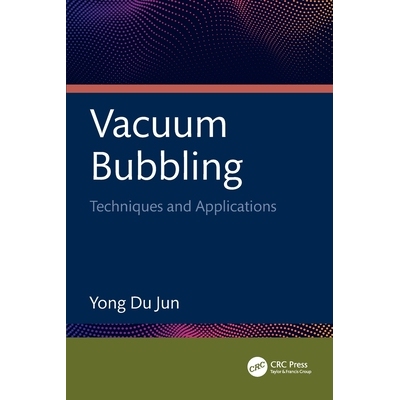 现货 Vacuum Bubbling: Techniques and Applications 真空冒泡：技术及应用: 9781032449371