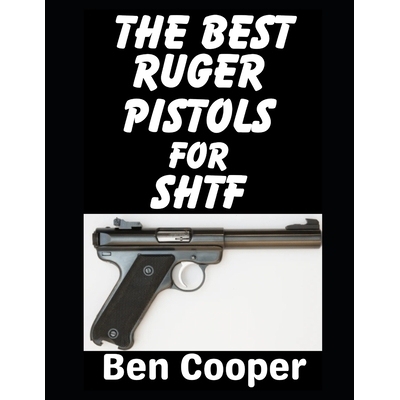 预订 The Best Ruger Pistols For SHTF: These Are The Best Ruger Revolvers and Pistols That Will Save Your Ass When SHTF 9