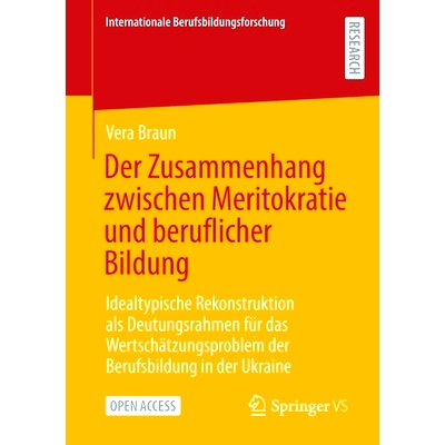 预订 Der Zusammenhang zwischen Meritokratie und beruflicher Bildung: Idealtypische Rekonstruktion als Deutungsrahmen fü