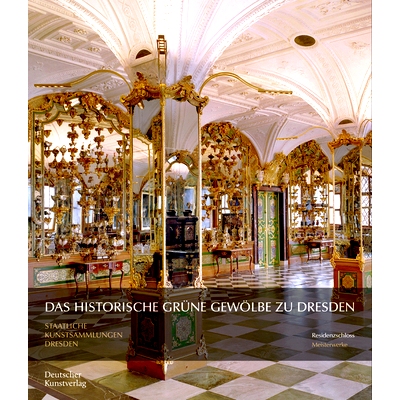 预订 Das Historische Grüne Gewölbe zu Dresden: Die barocke Schatzkammer 德累斯顿历史悠久的绿穹珍宝馆：巴洛克风格的宝库