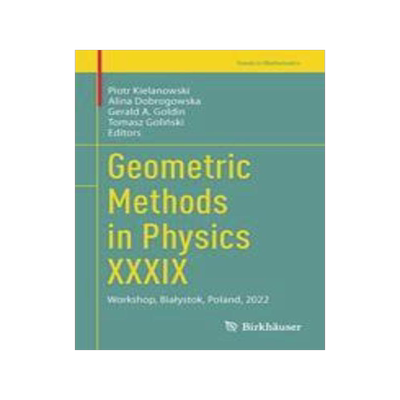 [预订]Geometric Methods in Physics XXXIX: Workshop, Bialystok, Poland, 2022 9783031302831