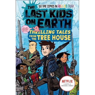 预订 The Last Kids on Earth: Thrilling Tales from the Tree House (The Last Kids on Earth) 地球上*的孩子：树屋里的惊险故