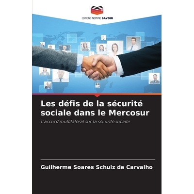 预订 Les défis de la sécurité sociale dans le Mercosur: L’accord multilatéral sur la sécurité sociale. DE: 978620