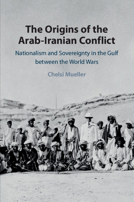 【预订】The Origins of the Arab-Iranian Conflict 9781108733410