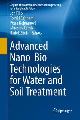 【预订】Advanced Nano-Bio Technologies for Water and Soil Treatment