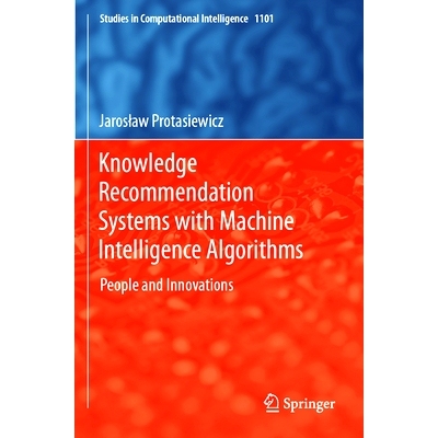 预订 Knowledge Recommendation Systems with Machine Intelligence Algorithms: People and Innovations 基于机器智能算法的知