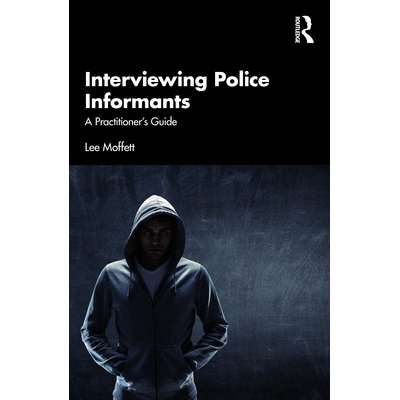 预订 Interviewing Police Informants: A Practitioner’s Guide 讯问警方线人：从业者指南: 9781041112952