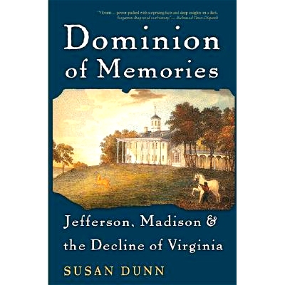 预订 Dominion of Memories: Jefferson, Madison, and the Decline of Virginia 统治的回忆：杰斐逊麦迪逊与弗吉尼亚的衰落: 978