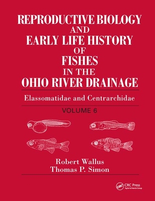 【预订】Reproductive Biology and Early Life History of Fishes in the Ohio River Drainage