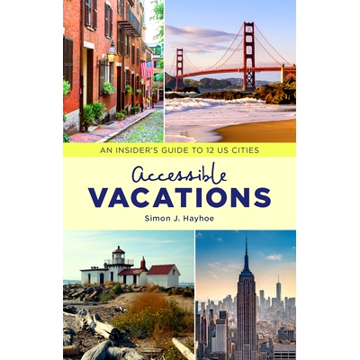 预订 Accessible Vacations: An Insider’s Guide to 12 US Cities 轻松度假：美国12个城市的内部指南: 9781538128695
