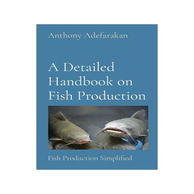 [预订]A Detailed Handbook on Fish Production: Fish Production Simplified 9781777152826