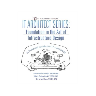 [预订]IT Architect Series: Foundation in the Art of Infrastructure Design: A Practical Guide for IT Archit 9780996647755
