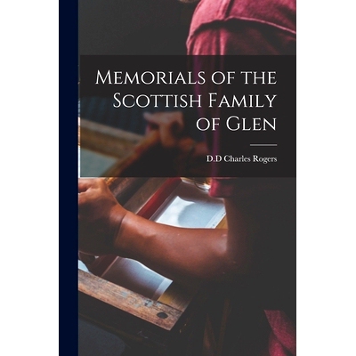 预订 Memorials of the Scottish Family of Glen: 9781013785900