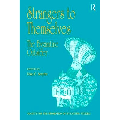 预订 Strangers to Themselves: The Byzantine Outsider: Papers from the Thirty-Second Spring Symposium of Byzantine Studie