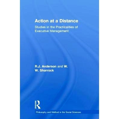 预订 Action at a Distance: Studies in the Practicalities of Executive Management 远距离行动：管理实践: 9781138504141