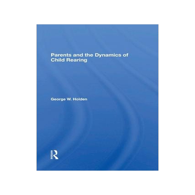 [预订]Parents And The Dynamics Of Child Rearing 9780367297718
