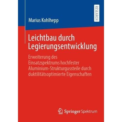 预订 Leichtbau durch Legierungsentwicklung Erweiterung des Einsatzspektrums hochfester Aluminium-Strukturgussteile durch
