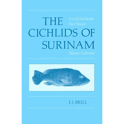 预订 The Cichlids of Surinam (Teleostei: Labroidei) 苏里南慈鲷（Teleostei：Labroidei）: 9789004090774
