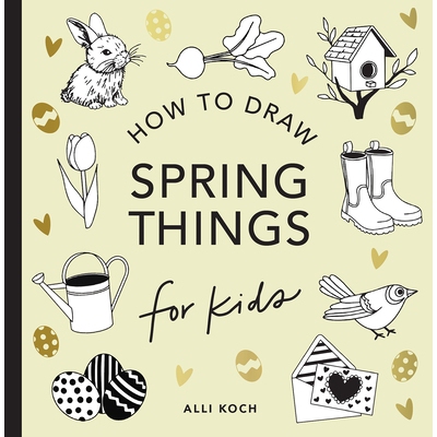 预订 Spring Things: How to Draw Books for Kids with Easter Eggs, Bunnies, Flowers, and More 春天的事物：如何为孩子画复活