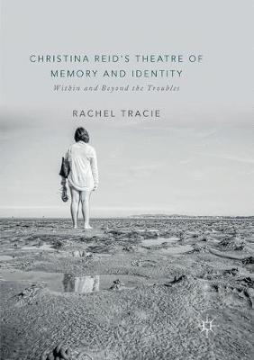 【预订】Christina Reid’s Theatre of Memory and Identity: Within and Beyond the Troubles