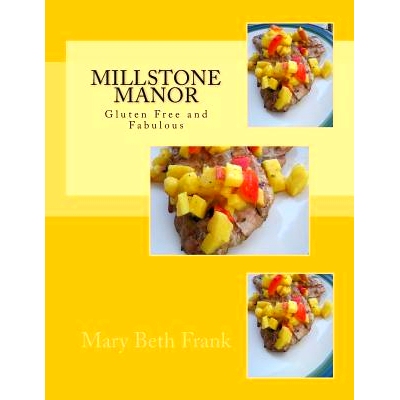 预订 Millstone Manor: Gluten Free and Fabulous: 9781467918589