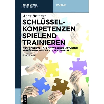 预订 Schlüsselkompetenzen spielend trainieren: Teamspiele von A-Z mit wissenschaftlicher Hinführung, Geschichte, Hinte