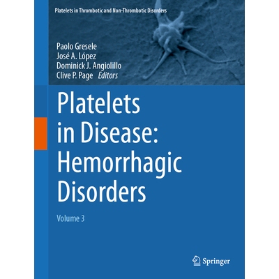 预订 Platelets in Disease: Hemorrhagic Disorders Volume 3 疾病中的血小板：出血性疾病 第3卷 9783031963476