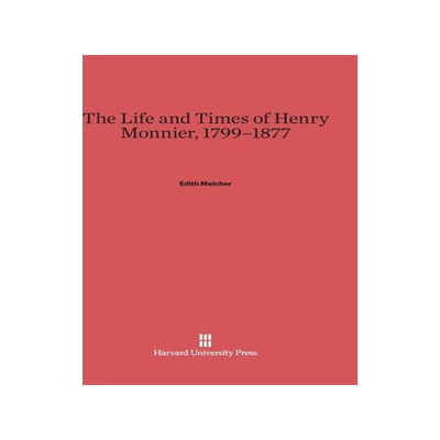 [预订]The Life and Times of Henry Monnier, 1799-1877 9780674427648