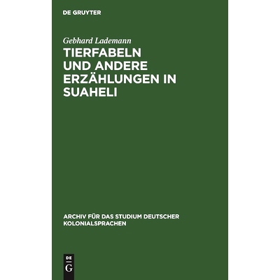 预订 Tierfabeln und andere Erzählungen in Suaheli: Wiedergegeben von Leuten aus dem Innern Deutsch-Ostafrikas: 97831112