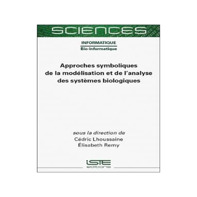 [预订]Approches symboliques de la modélisation et de l’analyse des systèmes biologiques 9781789480290