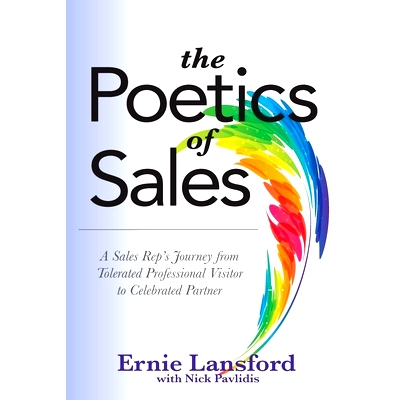 预订 The Poetics of Sales: A Sales Rep’s Journey from Tolerated Professional Visitor to Celebrated Partner: 97809862457