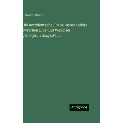 预订 Die norddeutsche Ebene insbesondere zwischen Elbe und Weichsel geologisch dargestellt: 9783563685198