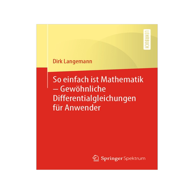 预订 So einfach ist Mathematik – Gewöhnliche Differentialgleichungen für Anwender