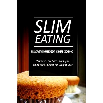 预订 Slim Eating - Breakfast and Weeknight Dinners Cookbook: Slim Eating - Dessert and Fish & Seafood Cookbook: 97815002