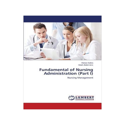 [预订]Fundamental of Nursing Administration (Part I) 9783659450044