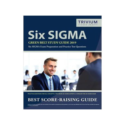 [预订]Six SIGMA Green Belt Study Guide 2019: Six SIGMA Exam Preparation and Practice Test Questions 9781635303124