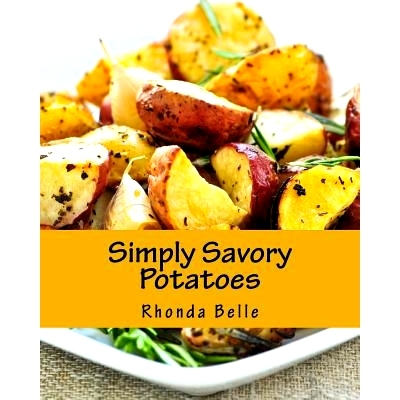 预订 Simply Savory Potatoes: 60 Super #Delish Ways to Cook Spuds: 9781539955986